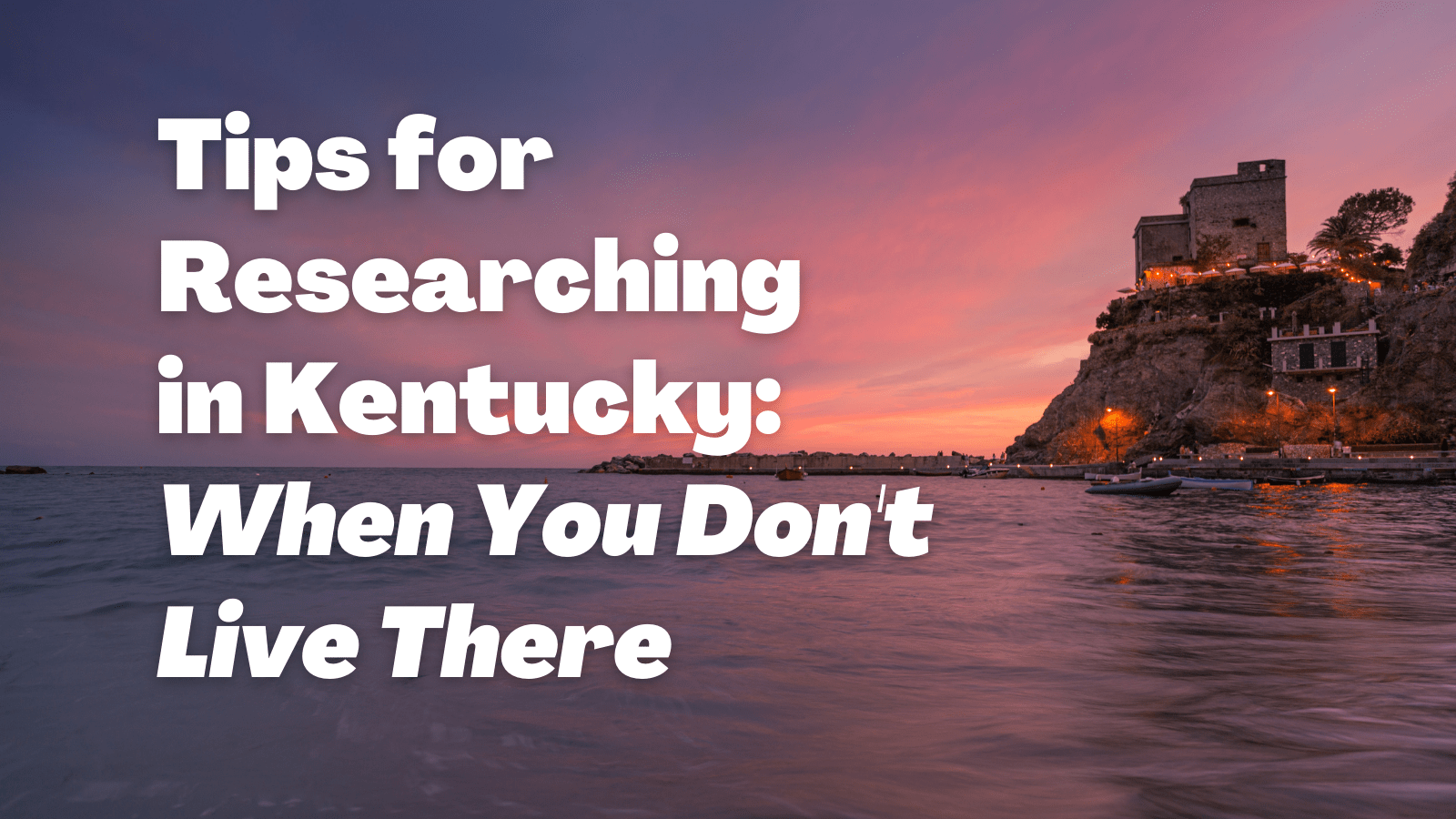 Three Tips for Researching KY When You Don’t Live There - Kentucky ...