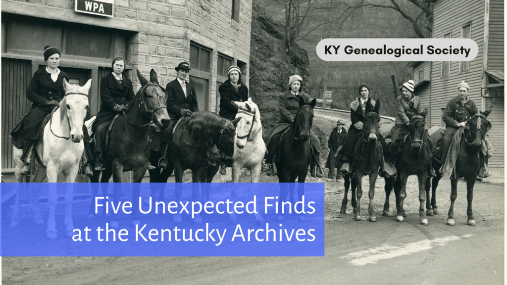 Our Unexpected Finds at the KY Dept Libraries and Archives - Kentucky ...